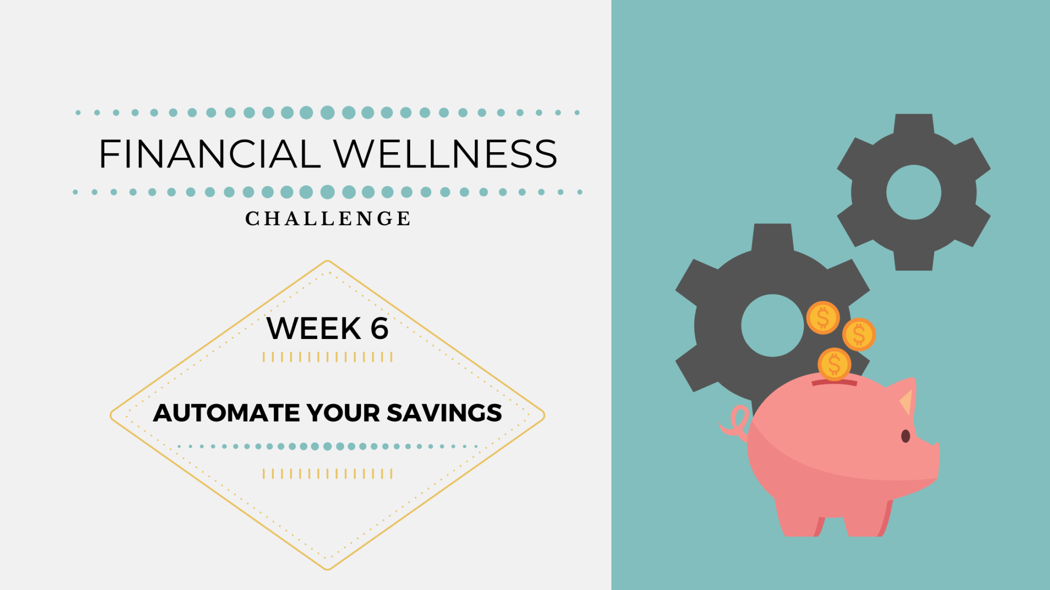 Financial Wellness Challenges - Week 6: Automate your savings